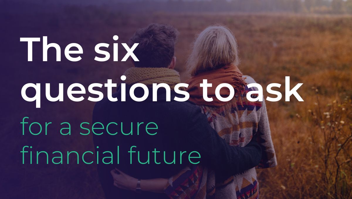 Six questions to ask yourself for a secure financial future - Fairstone